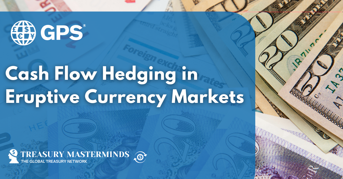 Cash Flow Hedging in Eruptive Currency Markets - Treasurymasterminds ...